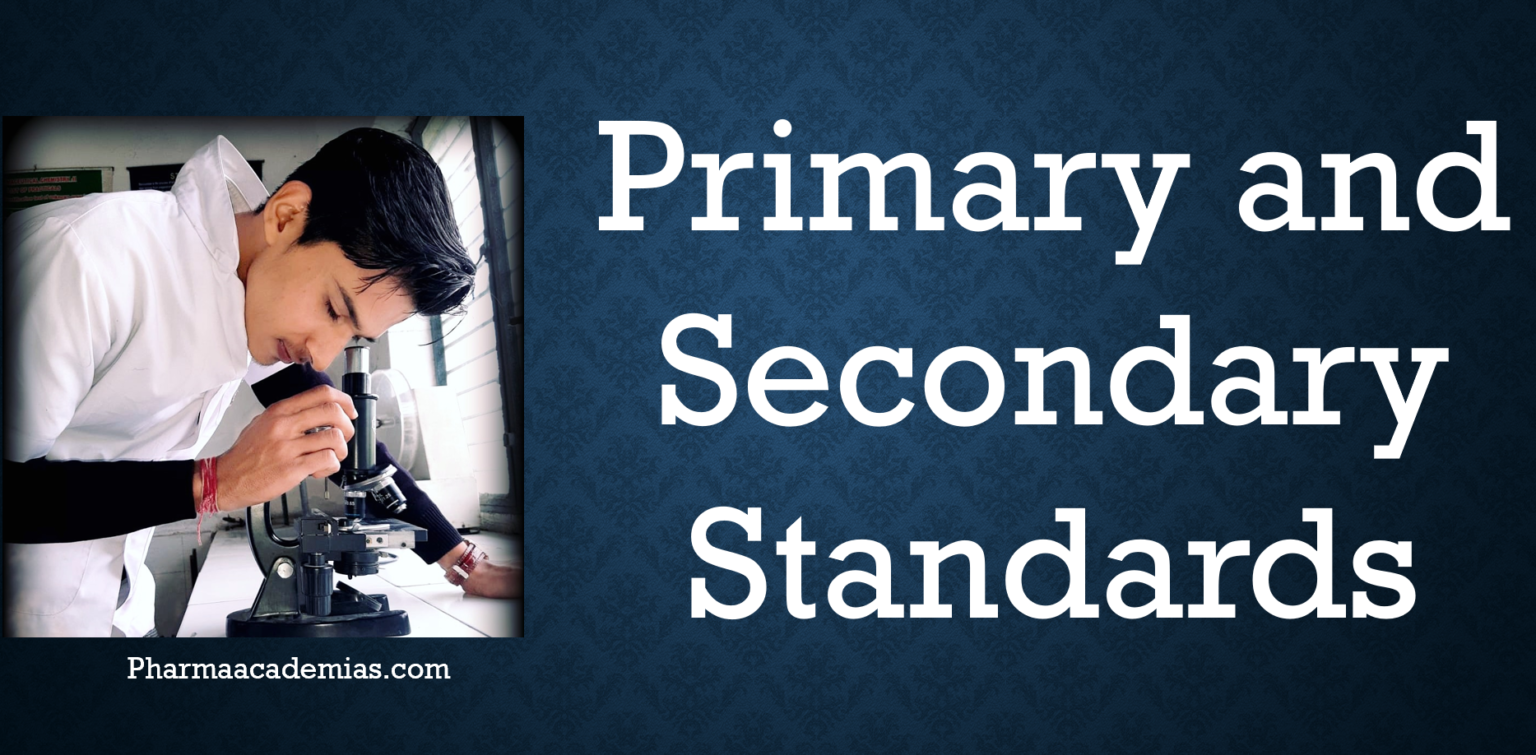 Primary and Secondary Standards - Pharmaacademias