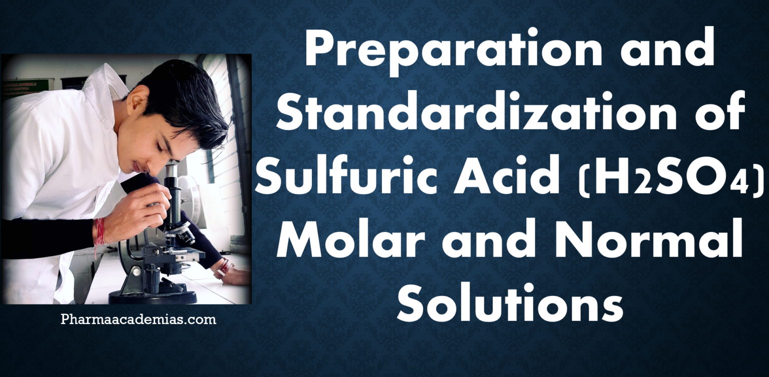 Pharmaacademias Preparation and Standardization of Sulfuric Acid (H2SO4) Molar and Normal ...