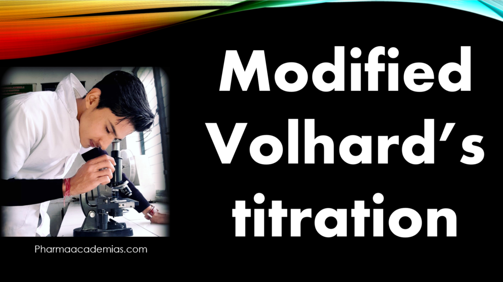Modified Volhard's titration - Pharmaacademias