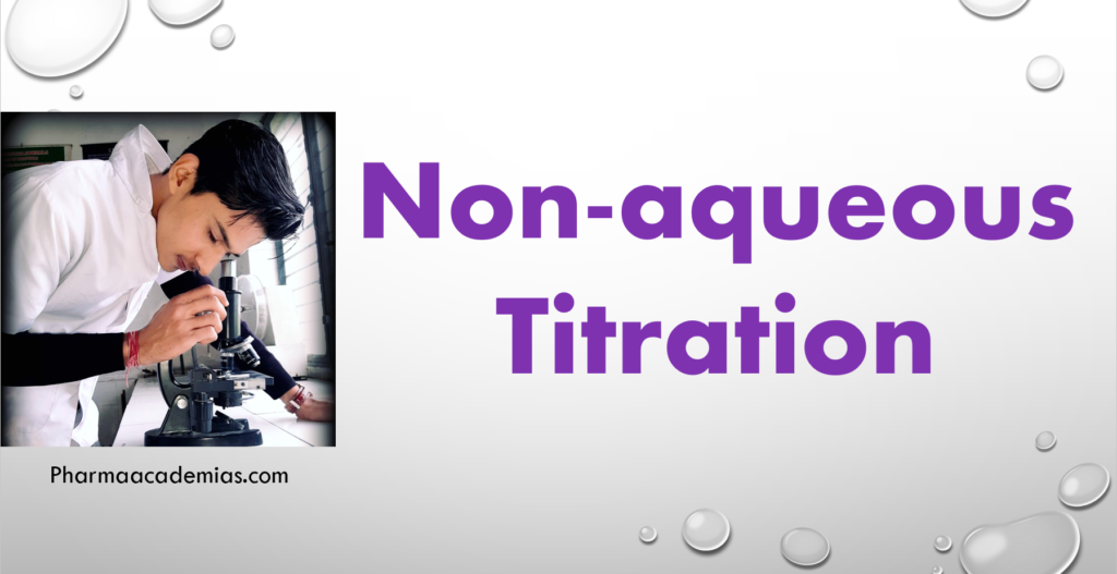 Non-Aqueous Titration - Pharmaacademias
