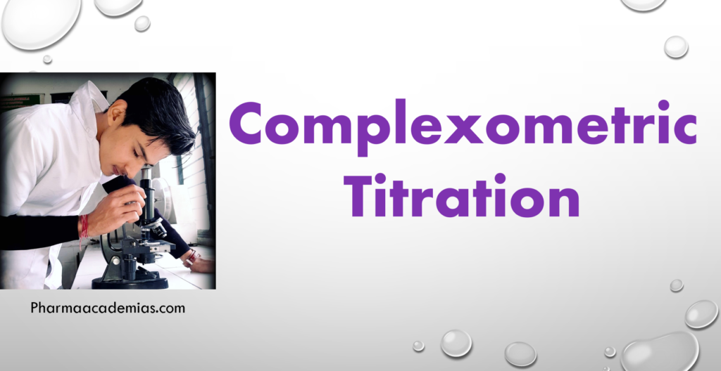 Complexometric Titration - Pharmaacademias