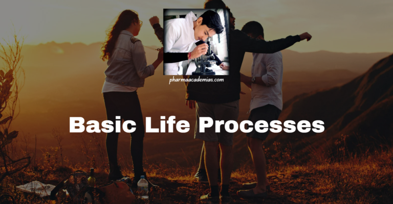 Basic life processes: Introduction, Types and Functions - Pharmaacademias
