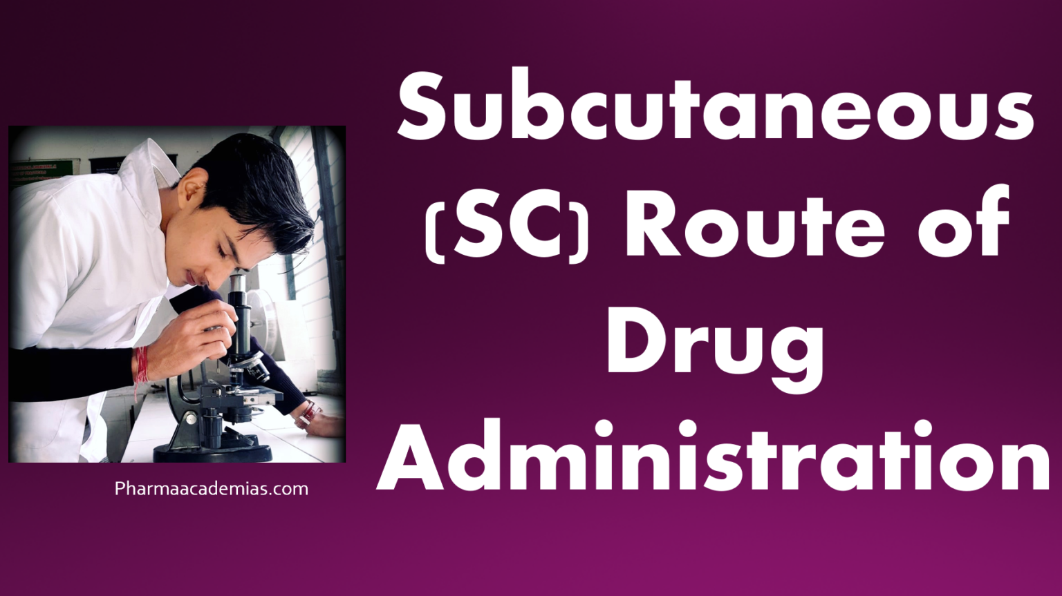 Subcutaneous (SC) route - Pharmaacademias
