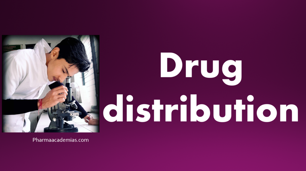Drug distribution - Pharmaacademias