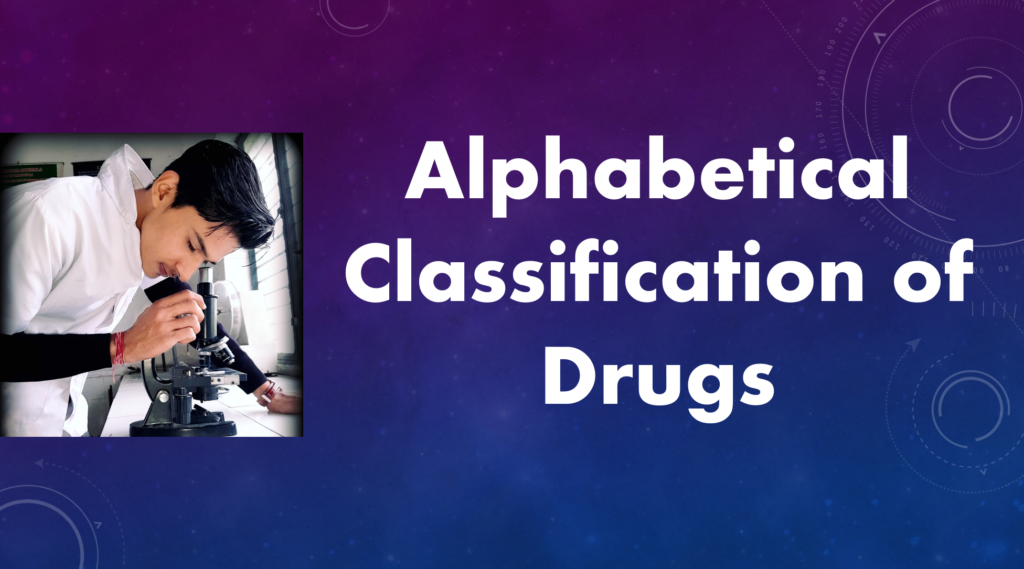 Alphabetical Classification of Drugs - Pharmaacademias