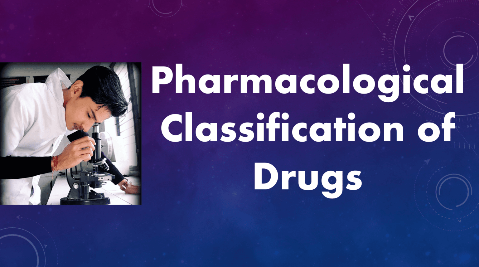 Pharmacological Classification of Drugs