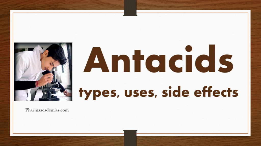 Antacids, types, uses, side effects - Pharmaacademias