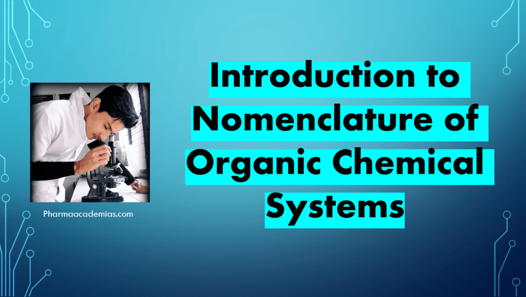 Introduction to Nomenclature of Organic Chemical Systems - Pharmaacademias