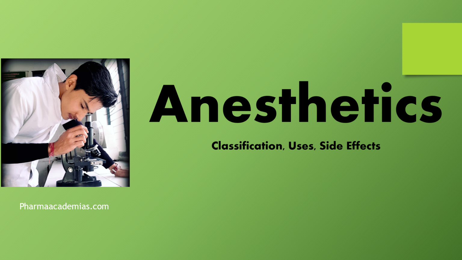 Anesthetics- Classification, Uses, Side effects - Pharmaacademias