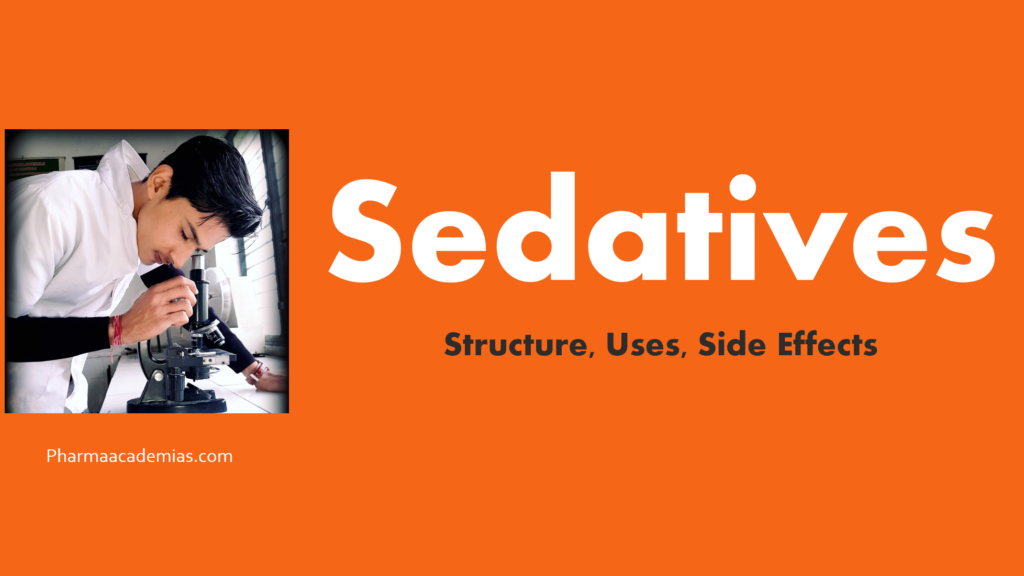 Sedatives- Uses, Side effects - Pharmaacademias