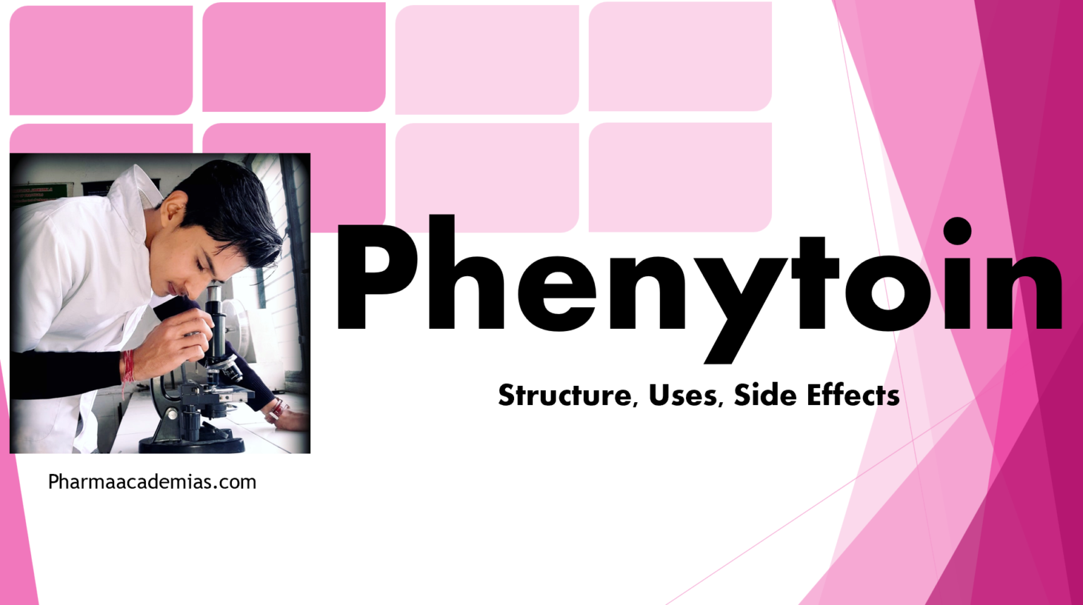 Phenytoin - Structure, Uses, Side effects - Pharmaacademias