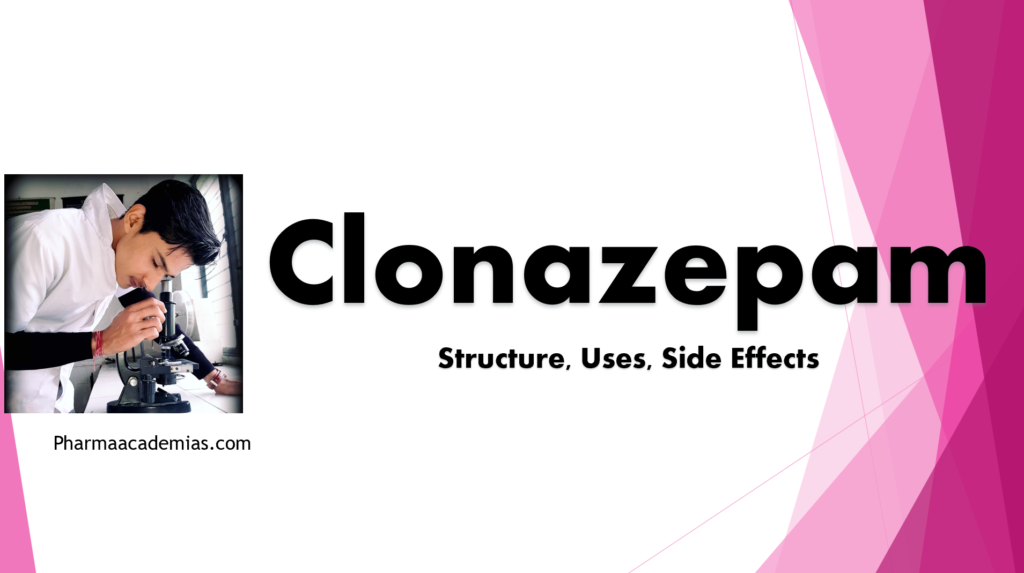 Clonazepam - Structure, Uses, Side effects - Pharmaacademias