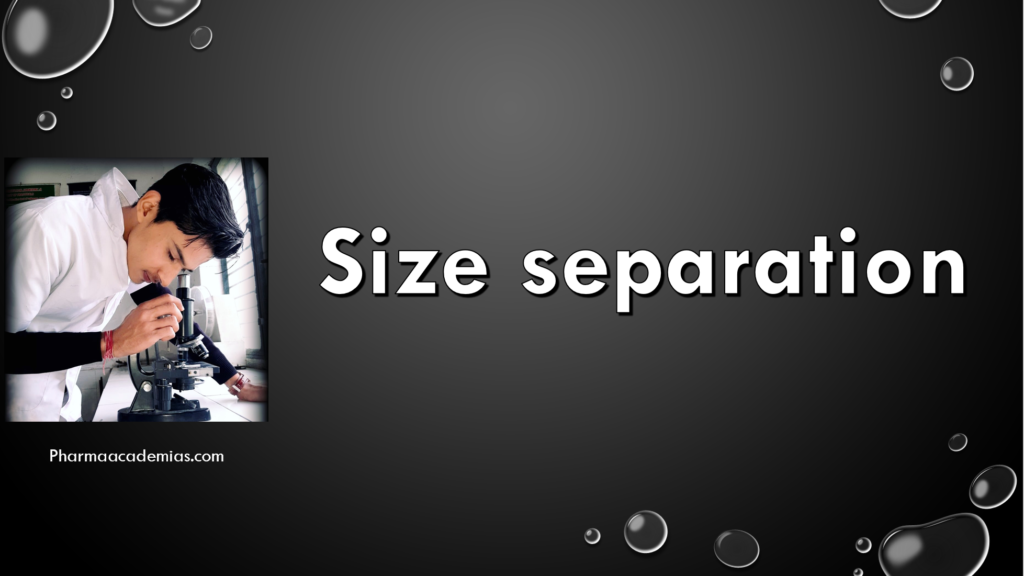 Size separation - Pharmaacademias
