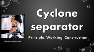Cyclone separator - Principle, Working, Construction - Pharmaacademias
