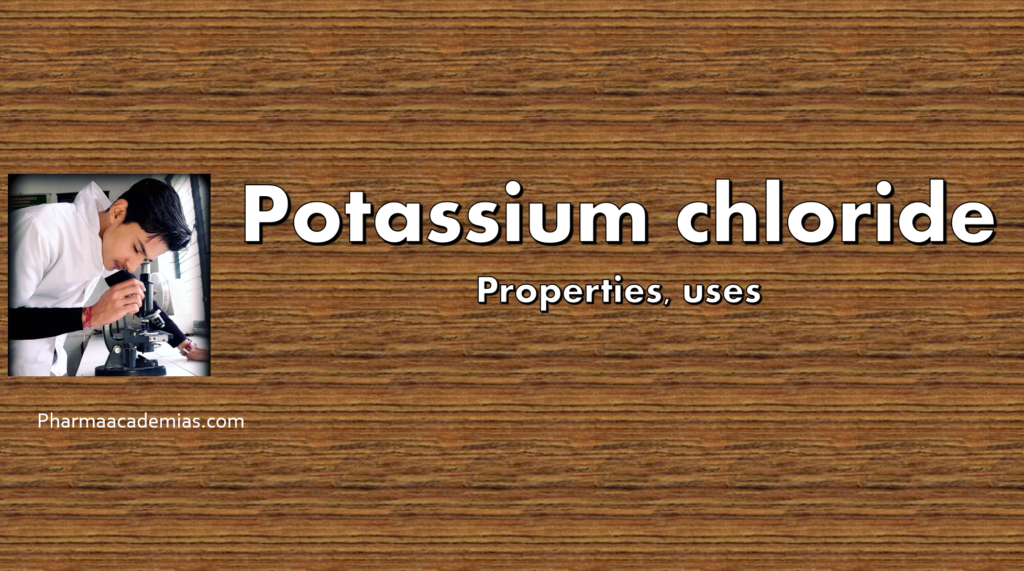 Potassium Chloride - Properties, Uses - Pharmaacademias
