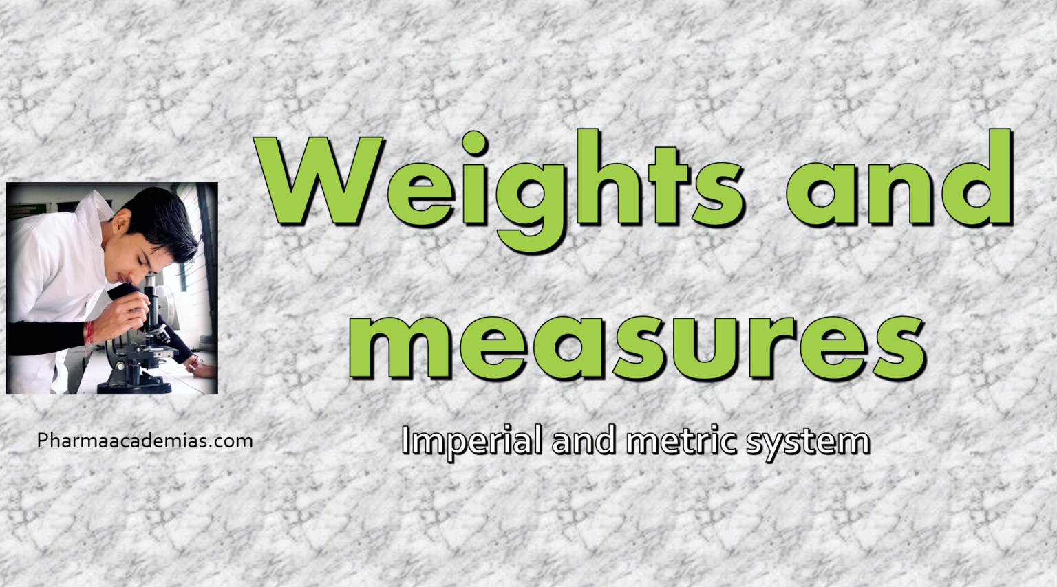 Weights and measures– Imperial & Metric system - Pharmaacademias
