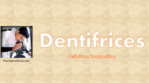 Dentifrices - Definition, Composition - Pharmaacademias