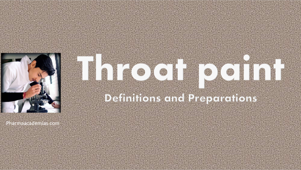 Definitions and Preparations of Throat Paint - Pharmaacademias