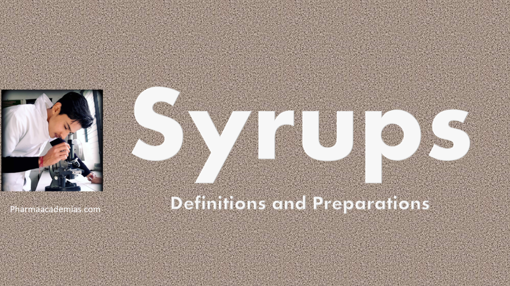 Definitions and preparations of Syrups - Pharmaacademias