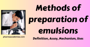 Methods of preparation of emulsions - Pharmaacademias