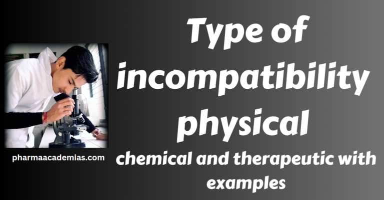 Type of incompatibility—physical, chemical, and therapeutic—with ...