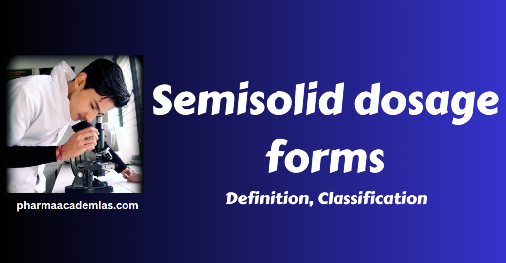 Semisolid dosage forms- Definition, Types - Pharmaacademias