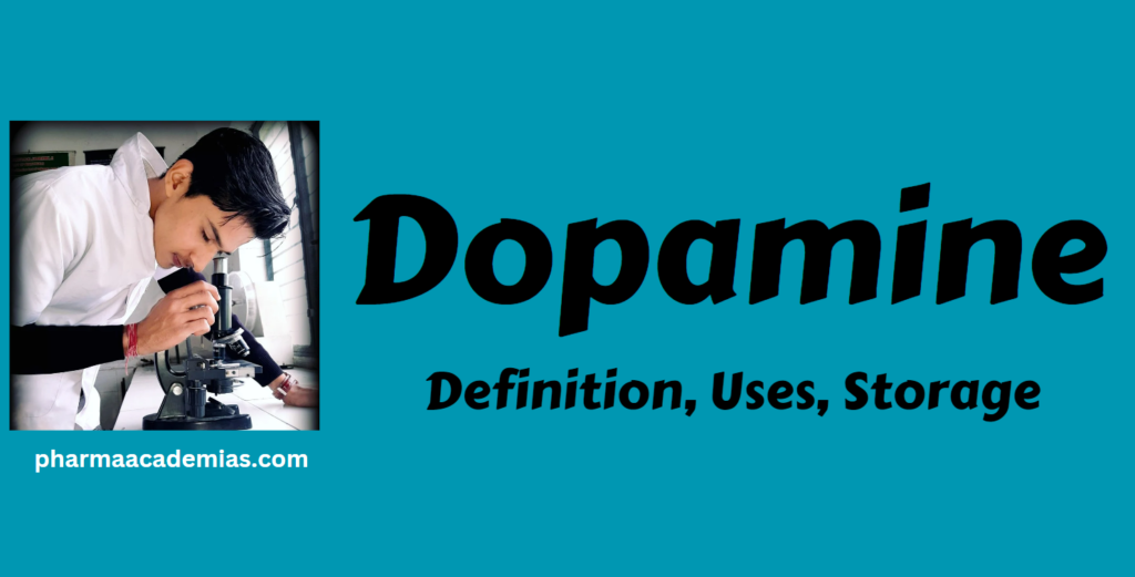 Dopamine- Definition, Uses, Storage - Pharmaacademias