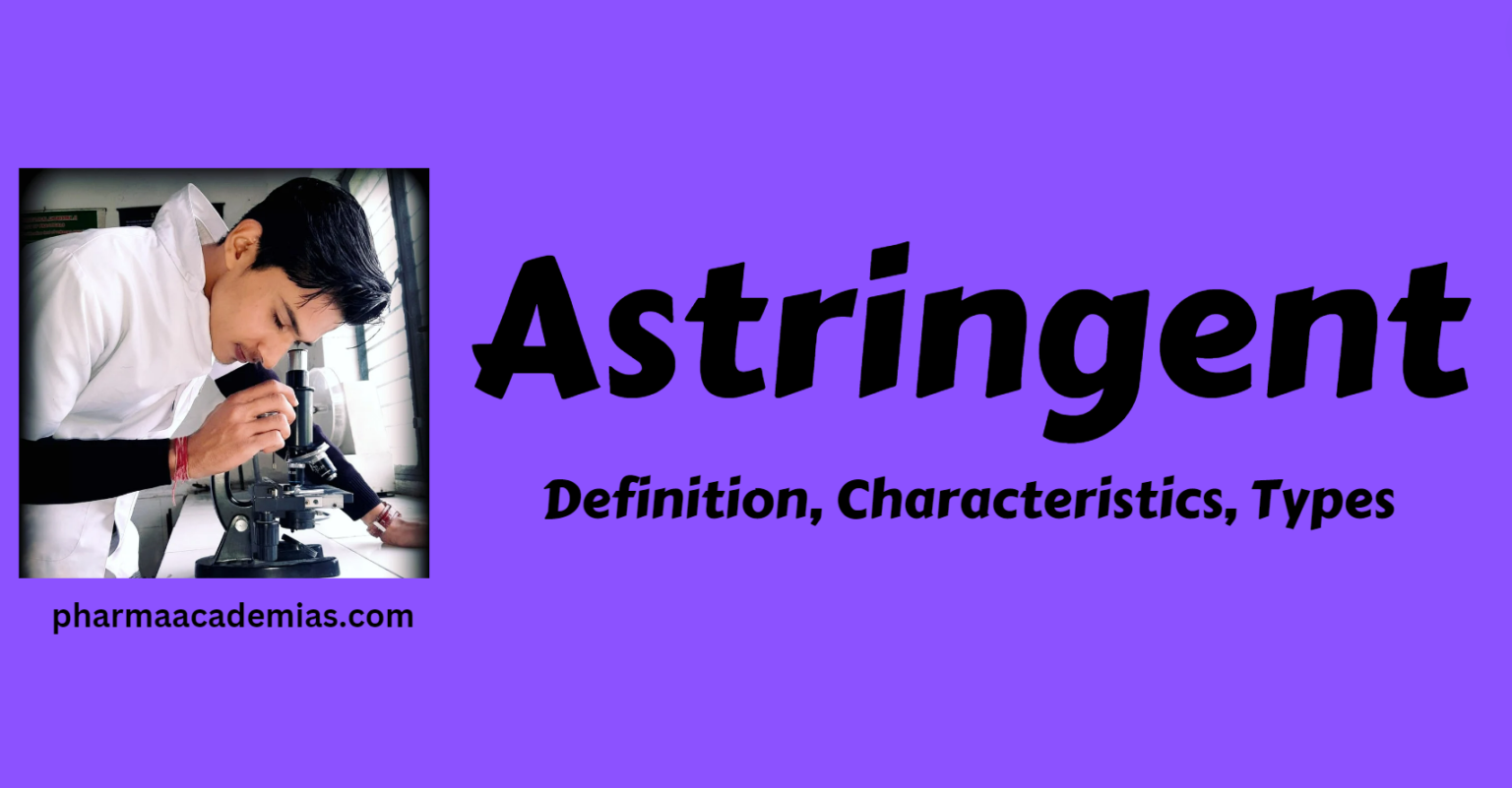 Astringent- Definition, Characteristics, Types - Pharmaacademias