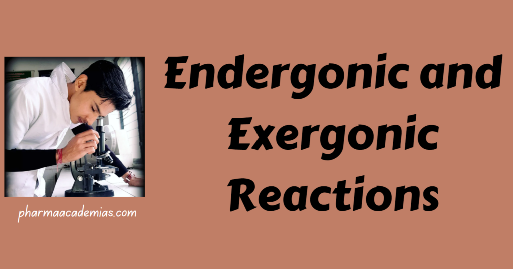 Endergonic and Exergonic Reactions - Pharmaacademias