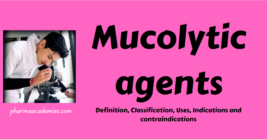 Mucolytic Agents: Definition, classification, pharmacological actions ...