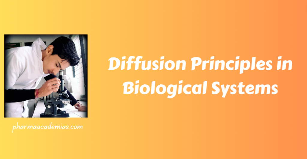 Diffusion Principles in Biological Systems - Pharmaacademias
