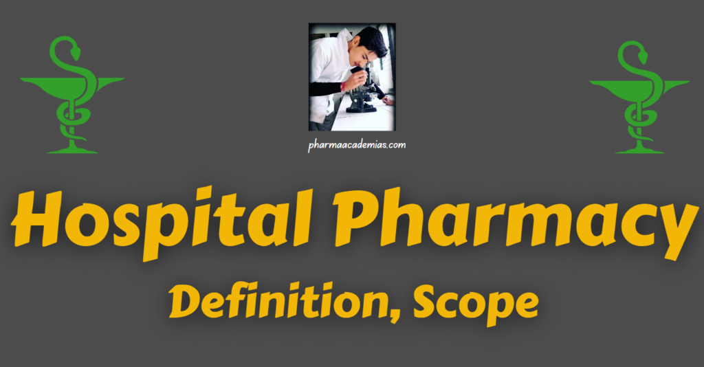Hospital Pharmacy: Definition, Scope - Pharmaacademias