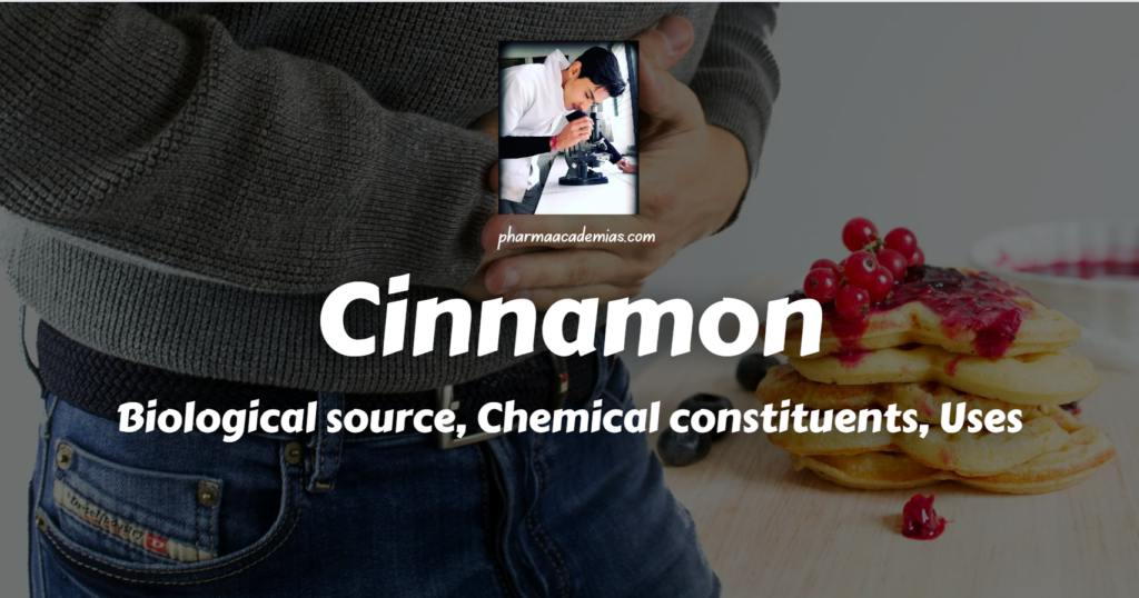 Cinnamon: Biological Source, Chemical Constituents, Uses - Pharmaacademias