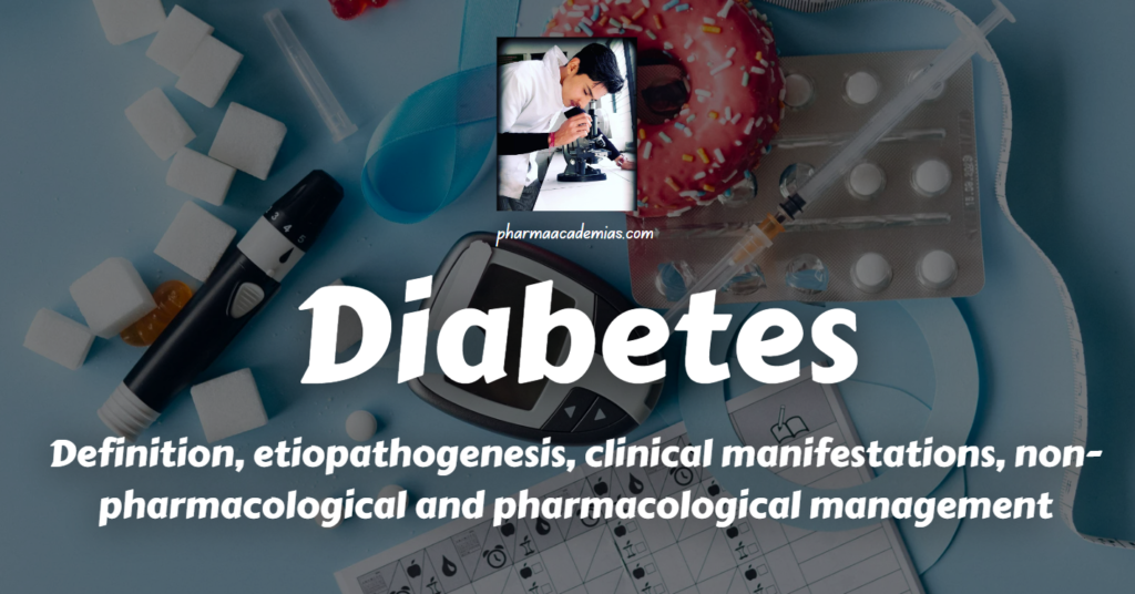 Diabetes Mellitus: Definition, etiopathogenesis, clinical ...