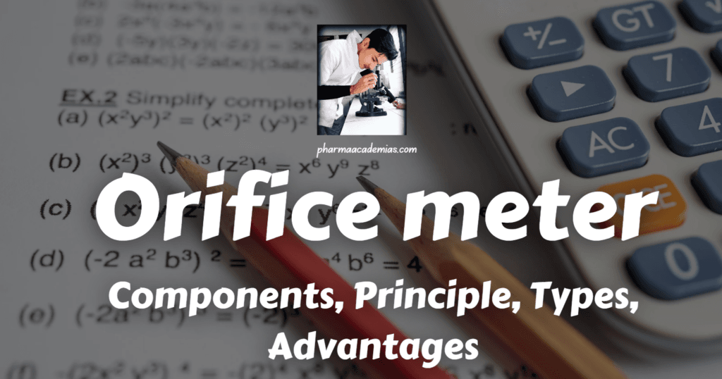 Orifice meter: Components, Principle, Types, Advantages - Pharmaacademias