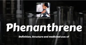 Phenanthrene: Definition, Structure and medicinal uses - Pharmaacademias