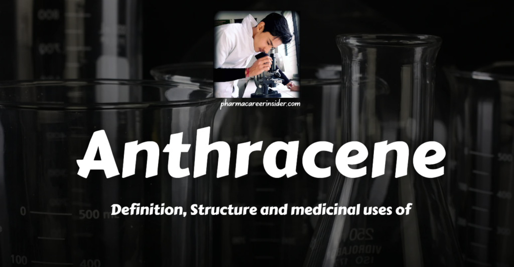 Anthracene: Structure and medicinal uses - Pharmaacademias