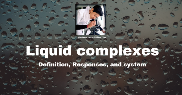 Liquid complexes: Definition, Responses, and system - Pharmaacademias