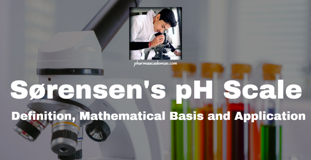 Sørensen's pH Scale: Definition, Mathematical Basis and Application ...