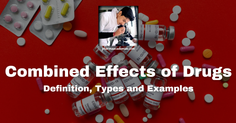Combined Effects of Drugs: Definition, Types and Examples - Pharmaacademias