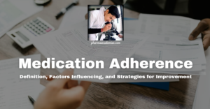 Medication Adherence: Definition, Factors Influencing, and Strategies ...