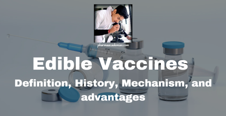 Edible Vaccines: Definition, History, Mechanism, and advantages ...