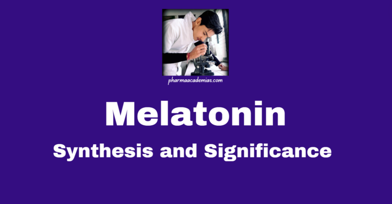 Melatonin: Synthesis and Significance - Pharmaacademias
