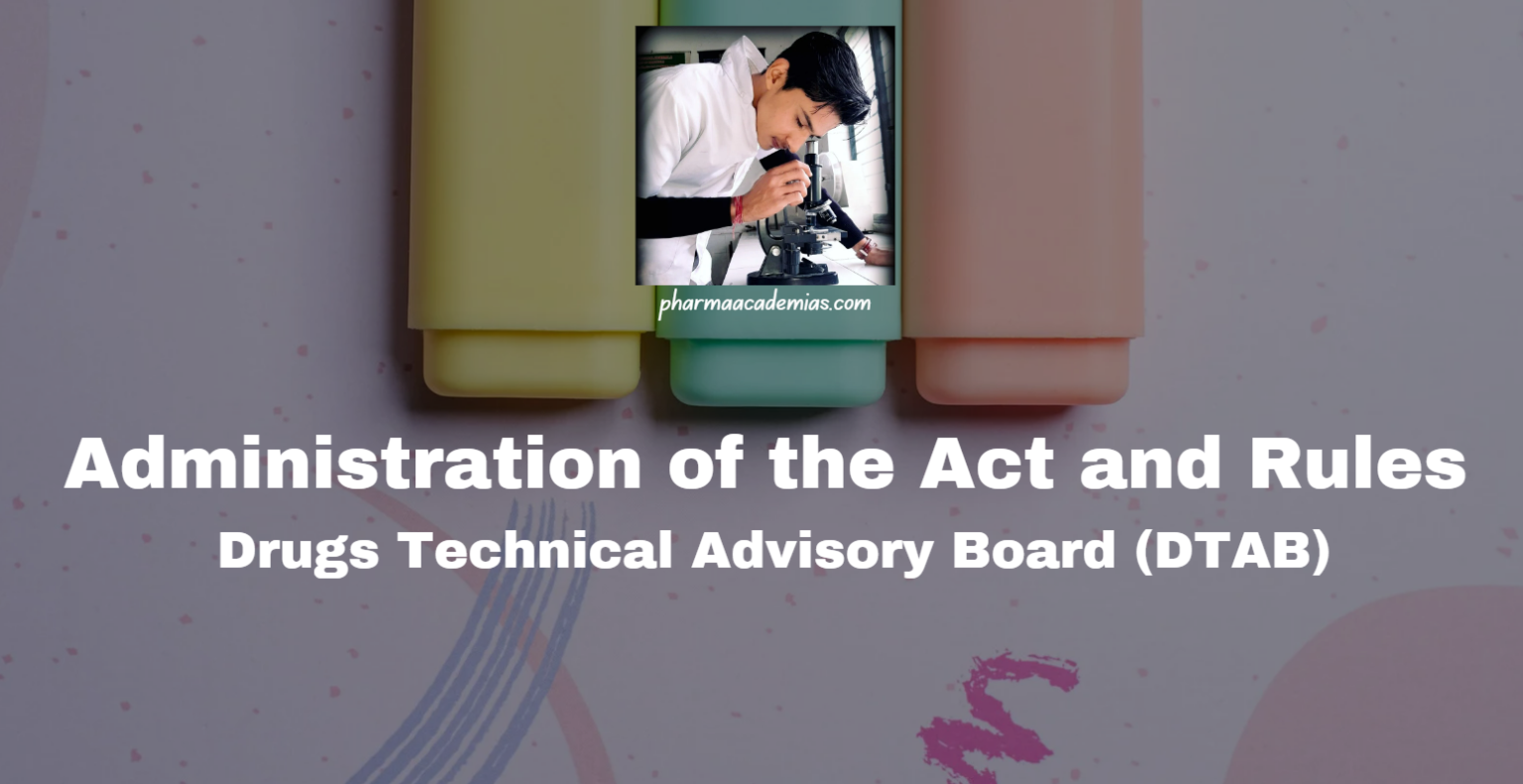 Administration of the Act and Rules: Drugs Technical Advisory Board ...