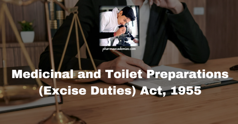 Medicinal and Toilet Preparations (Excise Duties) Act, 1955 - Pharmaacademias