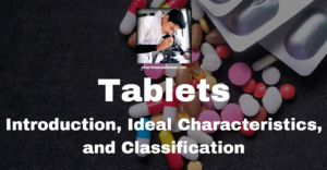 Tablets: Introduction, Ideal Characteristics, and Classification ...