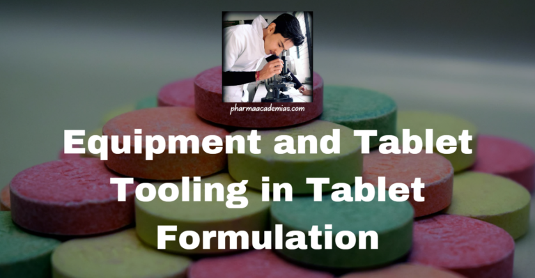 Equipment and Tablet Tooling in Tablet Formulation - Pharmaacademias