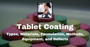 Tablet Coating: Types, Materials, Formulation, Methods, Equipment, and ...