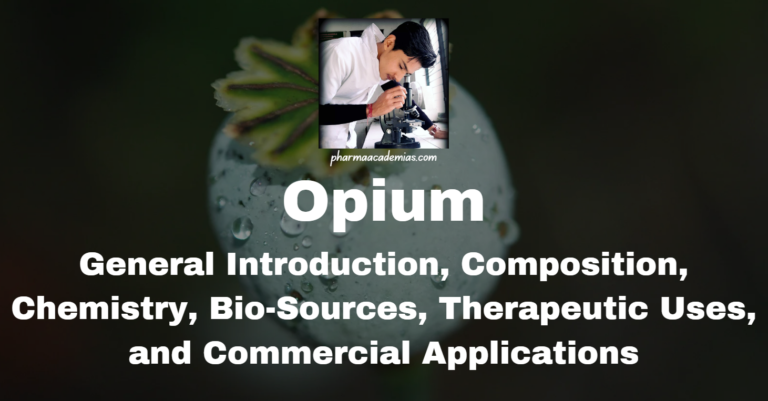 Opium: General Introduction, Composition, Chemistry, Bio-Sources ...