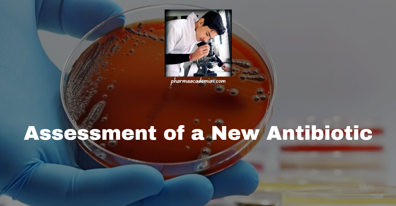 Assessment of a New Antibiotic - Pharmaacademias